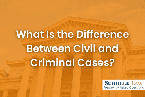What Is the Difference Between Civil and Criminal Cases? | Scholle Law ...